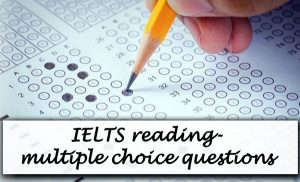 Master Multiple Choice Questions IELTS Reading: Expert Tips