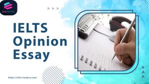 Opinion Essay IELTS Writing Task 2: overview, Structure And Tips