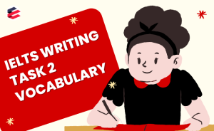 IELTS Writing Task 2 Vocabulary - Advanced Words For Learners