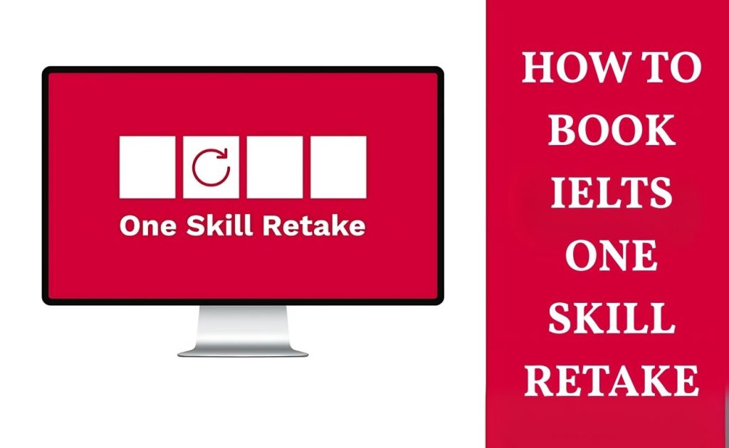 IELTS One Skill Retake 2025: How To Retake Just One Section